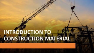 introduction to construction material.pptx
