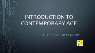 Introduction to contemporary age | PPT