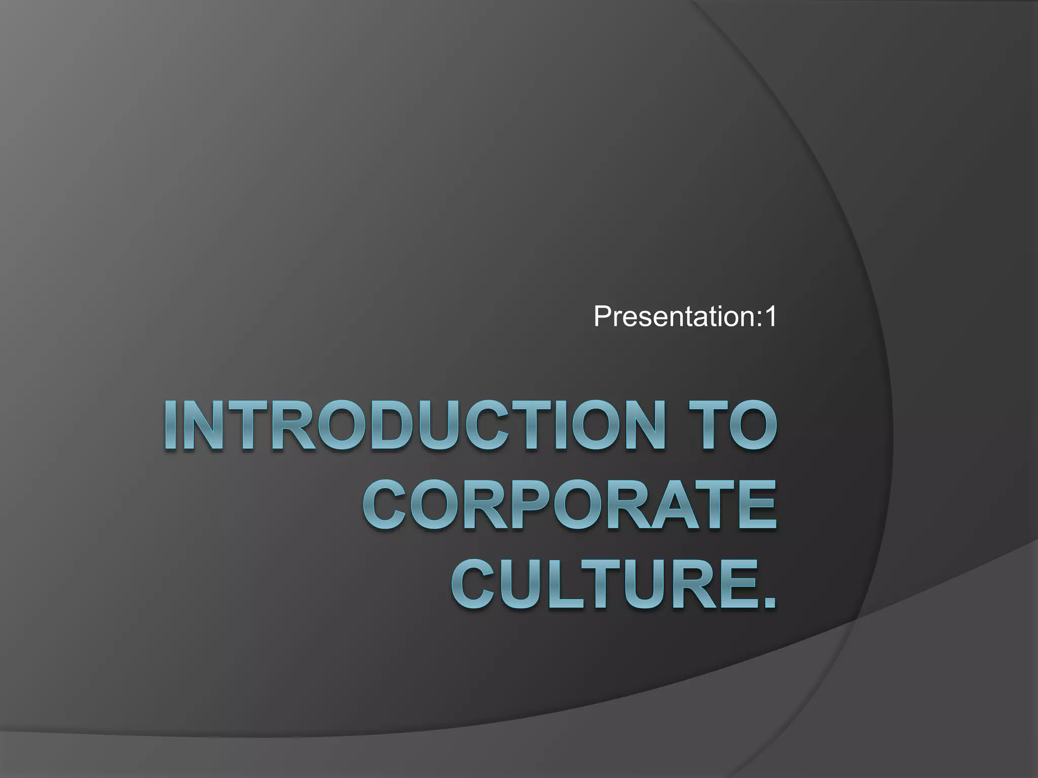 Introduction to corporate culture | PPTX
