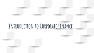 Introduction to corporate finance.pptx