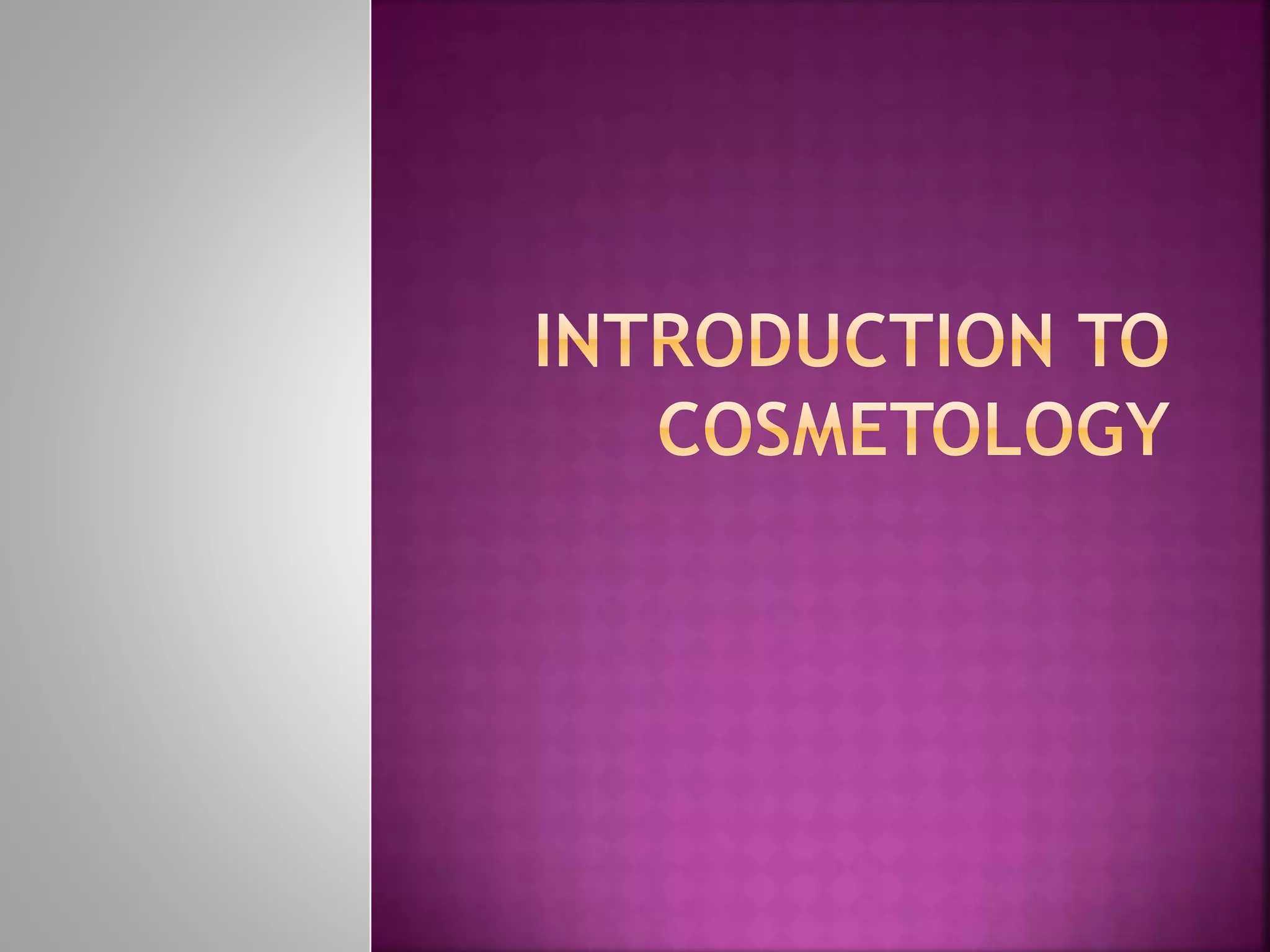 Introduction to cosmetology | PPTX