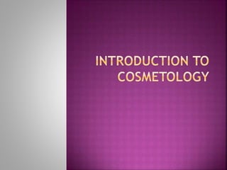 Introduction to cosmetology | PPTX