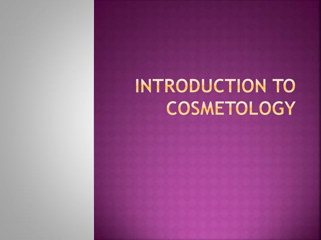 Introduction to cosmetology | PPTX