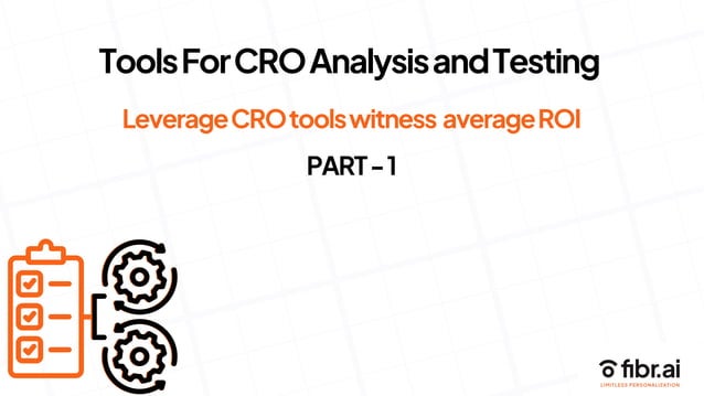 Tools For Cro Analysis And Testing Part 1 Ppt