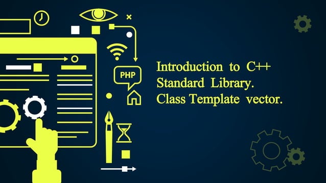Introduction to C++, Standard Library, Class Template vector.pptx