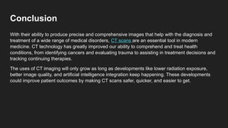 Introduction to CT Scan or Computed Tomography | PPTX