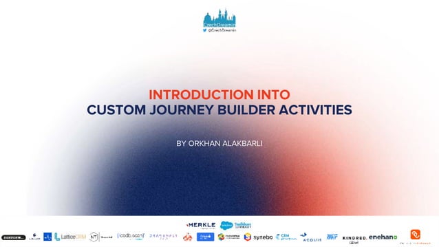 Introduction to Custom Journey Builder Activities, Orkhan Alakbarli | PPTX