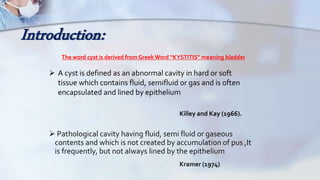 Introduction to oral and maxillofacial cyst | PPTX