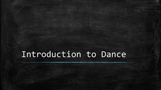 Introduction to Dance.pptx