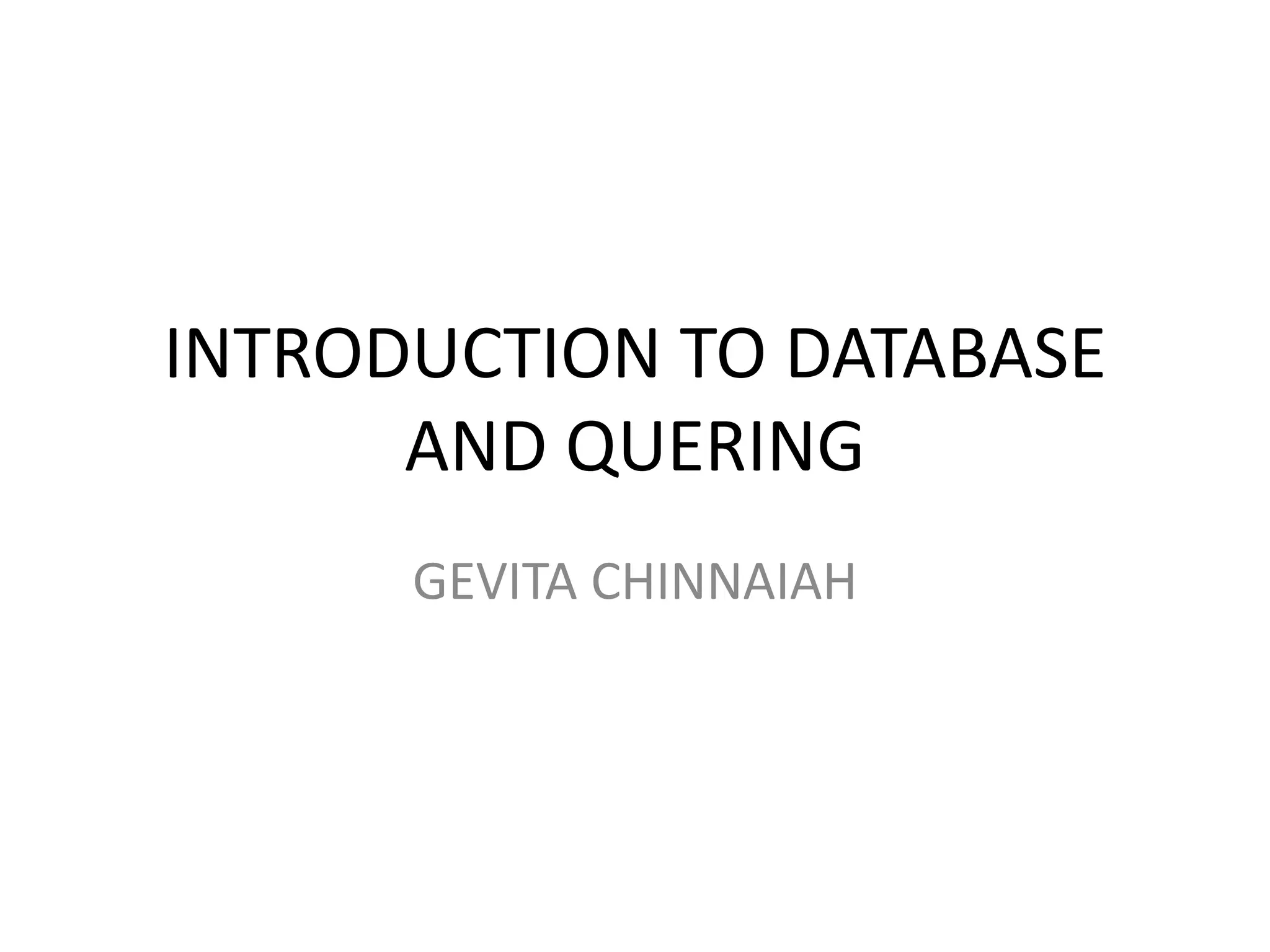 INTRODUCTION TO DATABASE AND QUERING.pptx | Databases | Computer Software and Applications