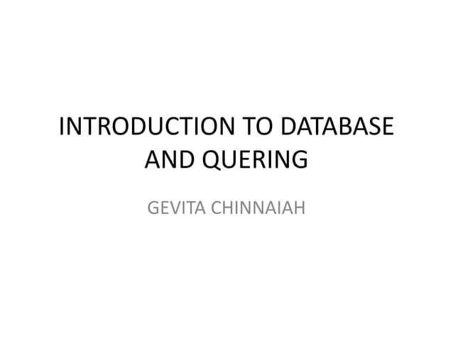 INTRODUCTION TO DATABASE AND QUERING.pptx | Databases | Computer Software and Applications