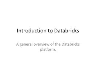 Introduction_to_Databricks_power_point_presentation.pptx