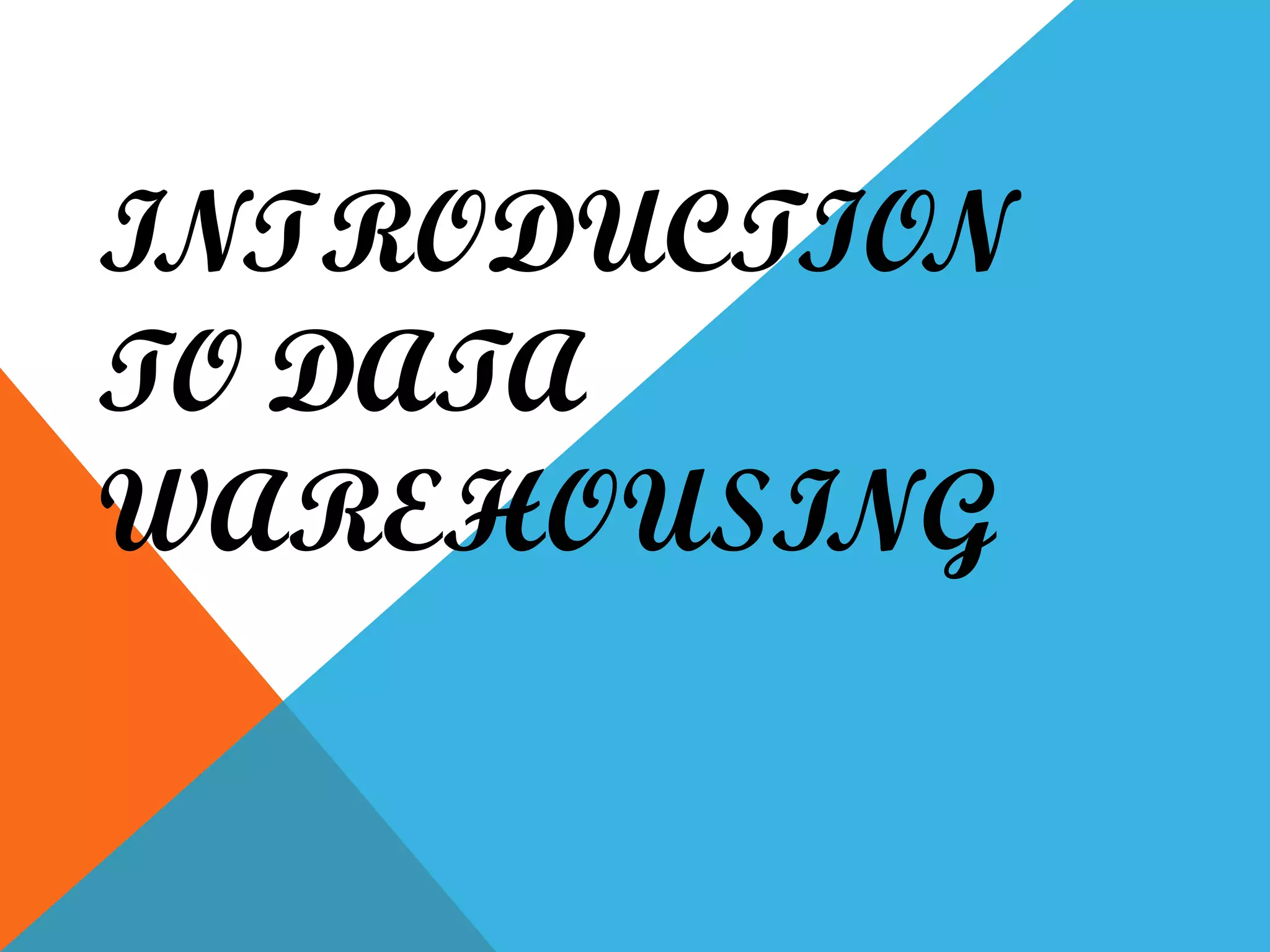 Introduction to data warehousing | PPT | Databases | Computer Software and Applications