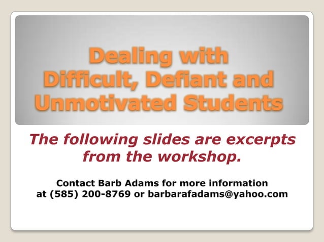 Introduction To Dealing With Difficult, Defiant And Unmotivated ...