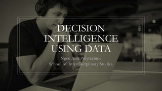 Introduction to Decision Intelligence using Data | PPTX