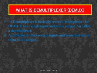 Introduction to demultiplexer(demux) (surjeet singh) | PPT