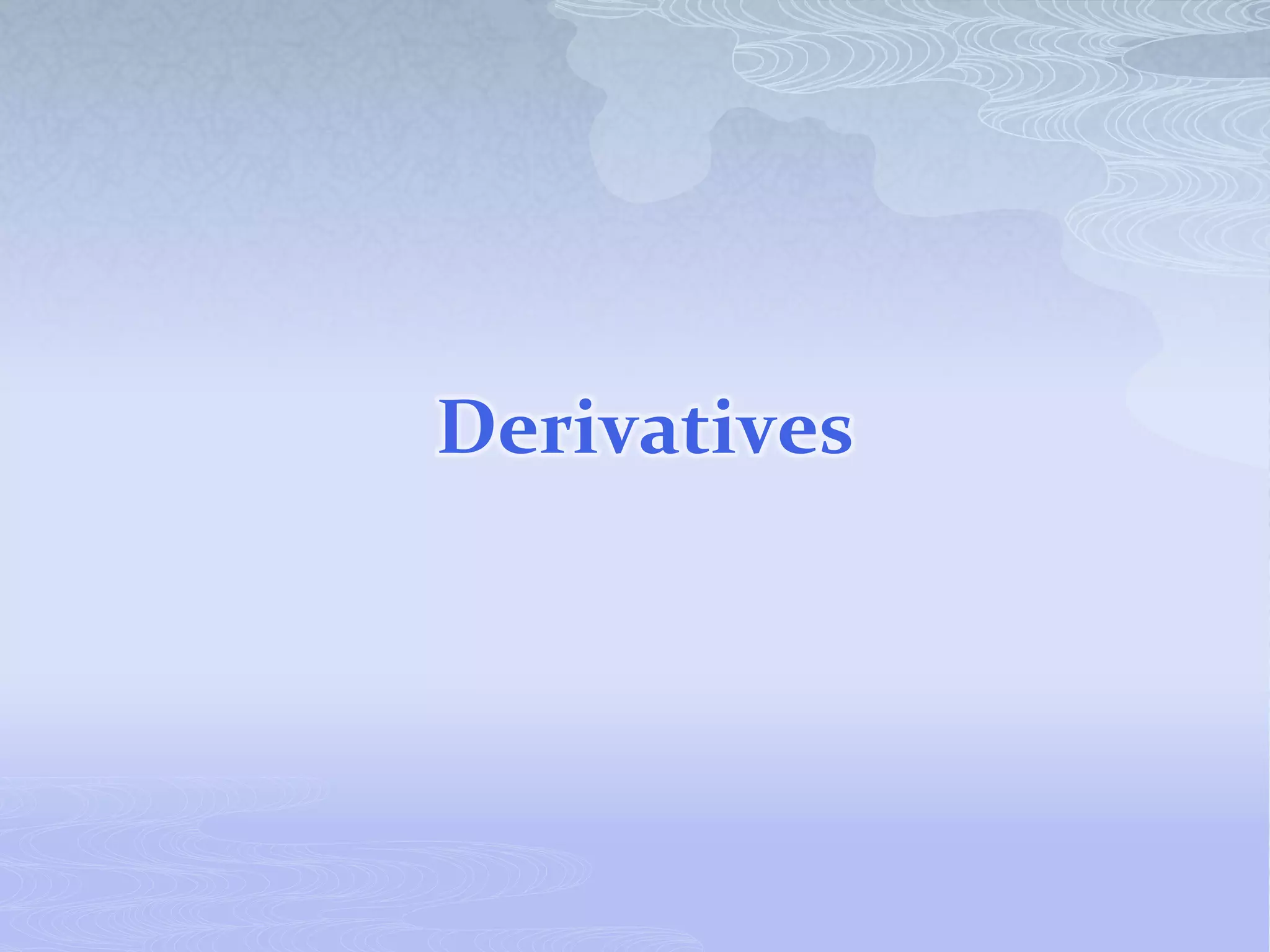 Introduction to derivatives | PPTX