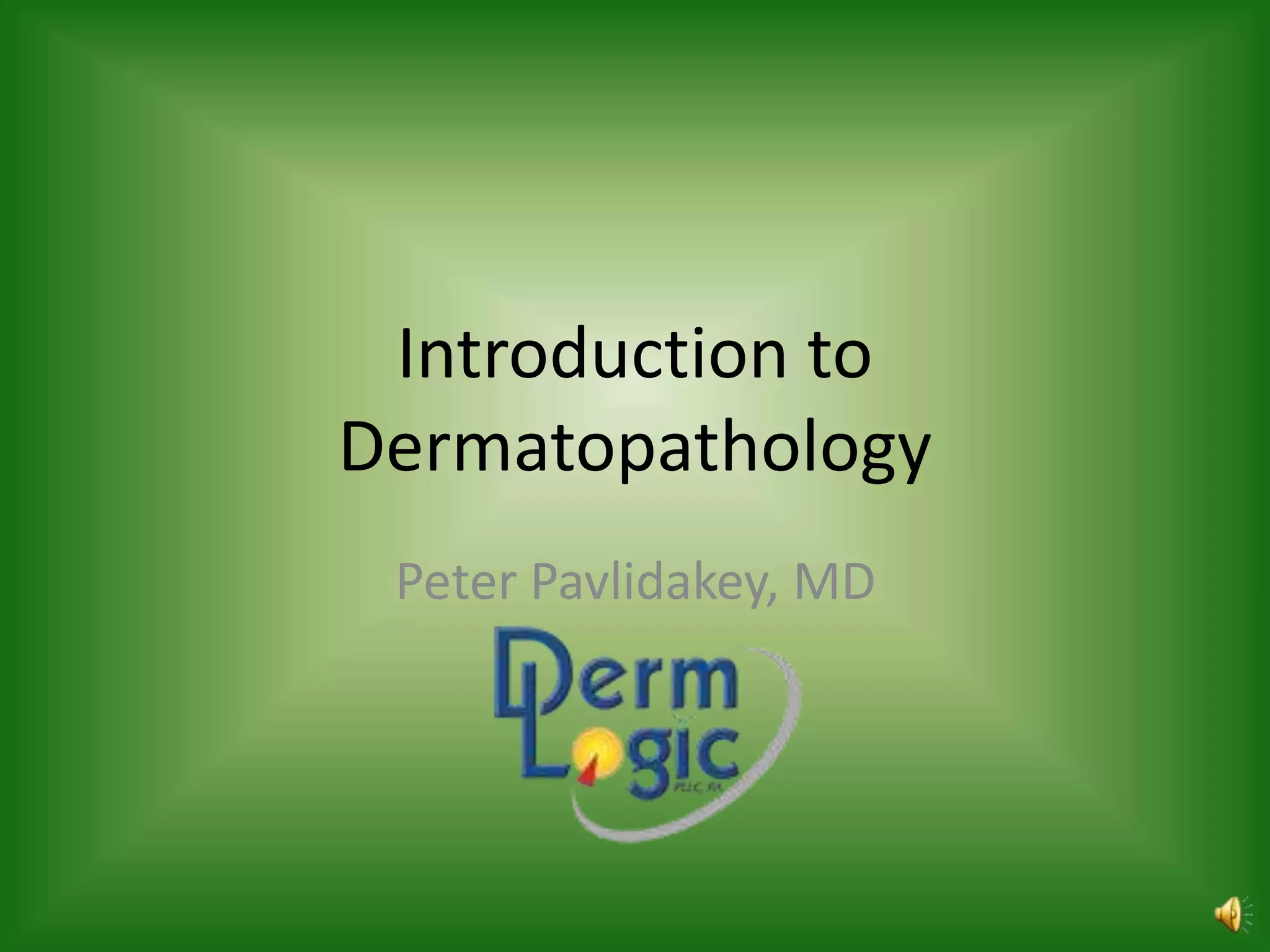 Introduction to dermatopathology | PPTX