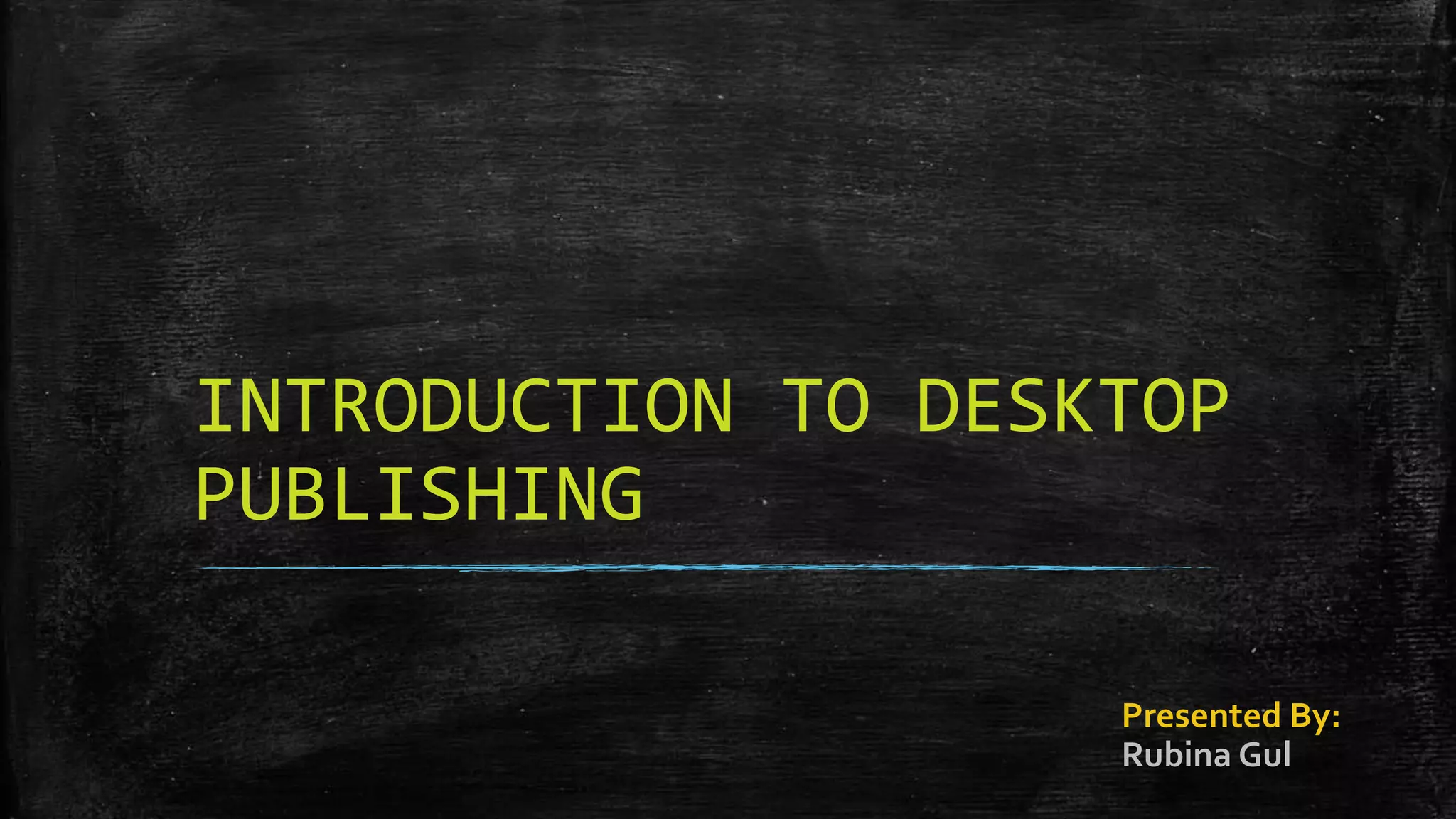 Introduction to desktop publishing | PPTX