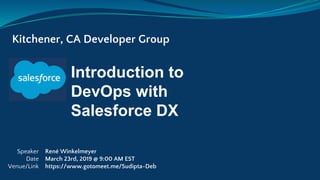 Kitchener Salesforce Developer Group Event - Introduction to dev ops with SalesforceDx | PPT