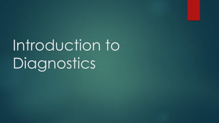 Introduction to Diagnostics.pptx and treatment for diseases | PPTX
