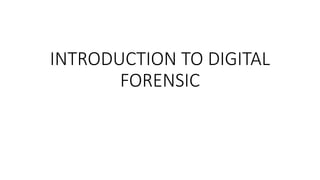 INTRODUCTION TO DIGITAL FORENSIC and Computer Foresnics.pptx | Databases | Computer Software and ...