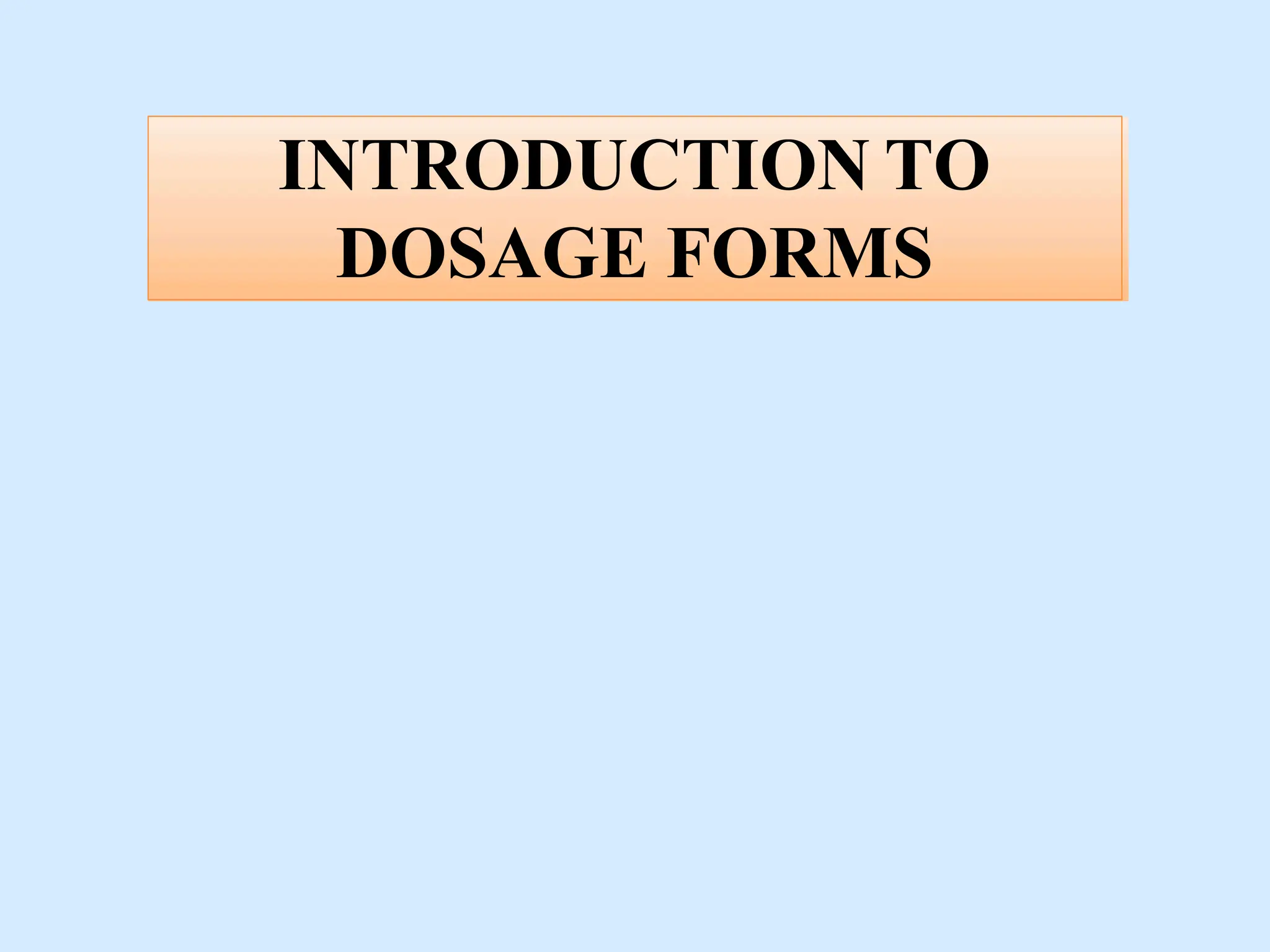 Introduction to dosage forms.pptx power point | PPTX