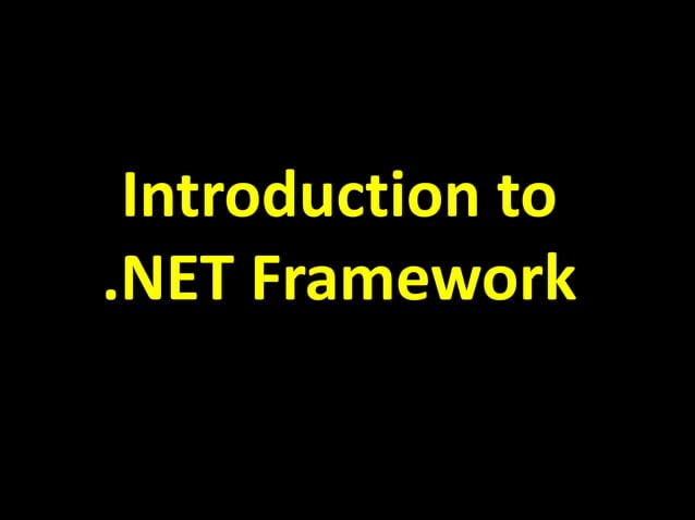 Introduction to dot net framework | PPT