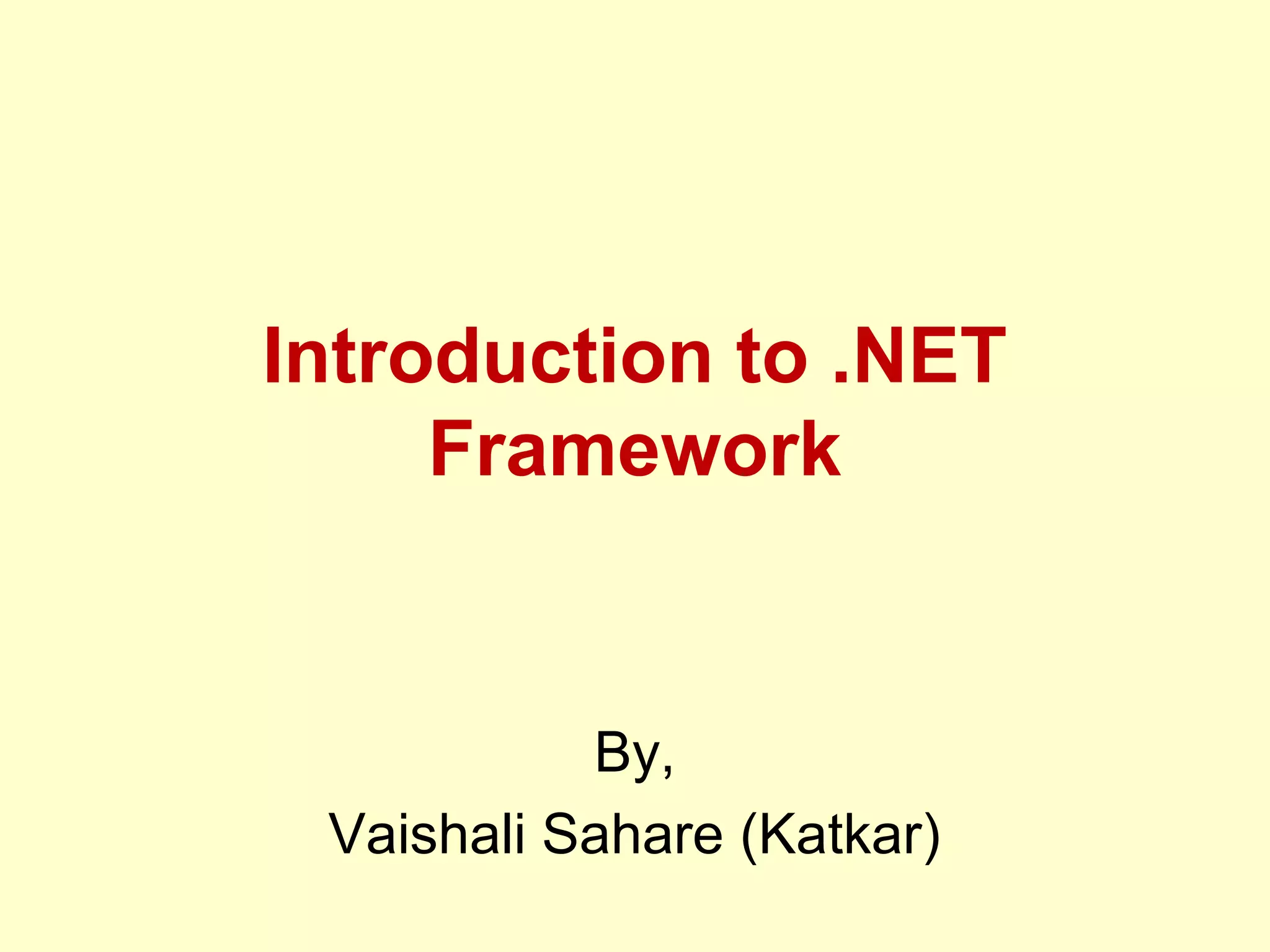 Introduction To Dot Net Framework By Vaishali Sahare Katkar Ppt