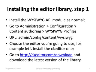 Introduction to Drupal 7 - Installing and configuring WYSIWYG editors in Drupal | PPT