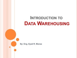 Introduction to Data Warehousing | PPTX | Databases | Computer Software and Applications
