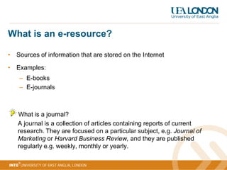 Introduction to E-resources - UEA | PPTX | Search | Internet