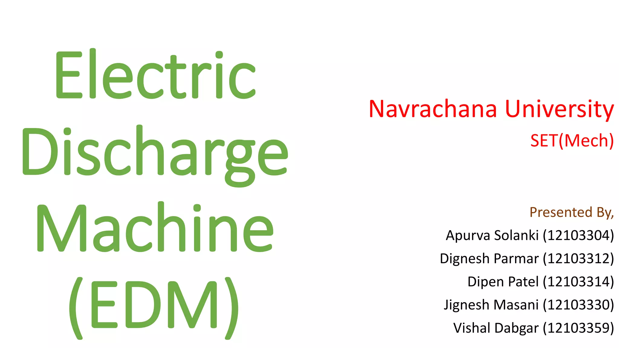 Introduction to Electric Discharge Machining | PPTX