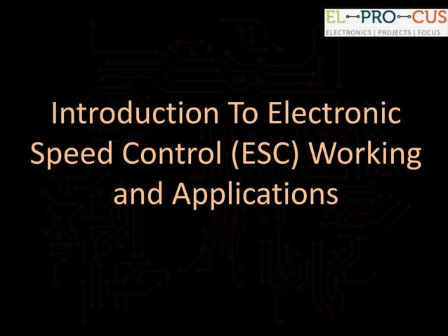 Electronic Speed Control (ESC) Circuits, Working And Applications ...