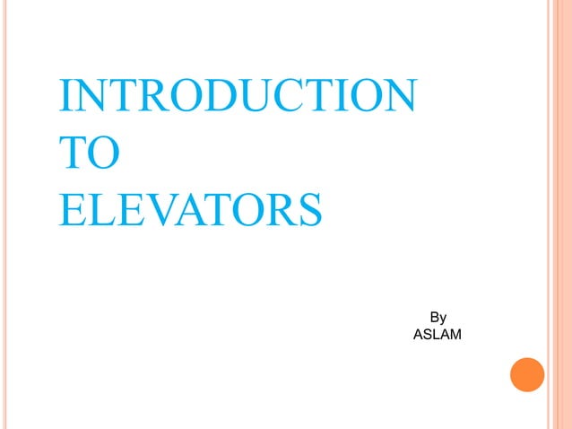 Introduction to elevators | PPTX | Performance Cars | Auto Type