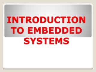 Introduction to embedded systems | PPTX