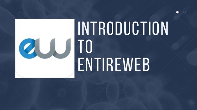 Introduction to entireweb | PPT