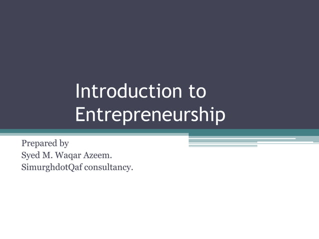 Introduction to entrepreneur and entrepreneurship | PPT