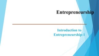 Introduction to entrepreneurship 1 - copy | PPT