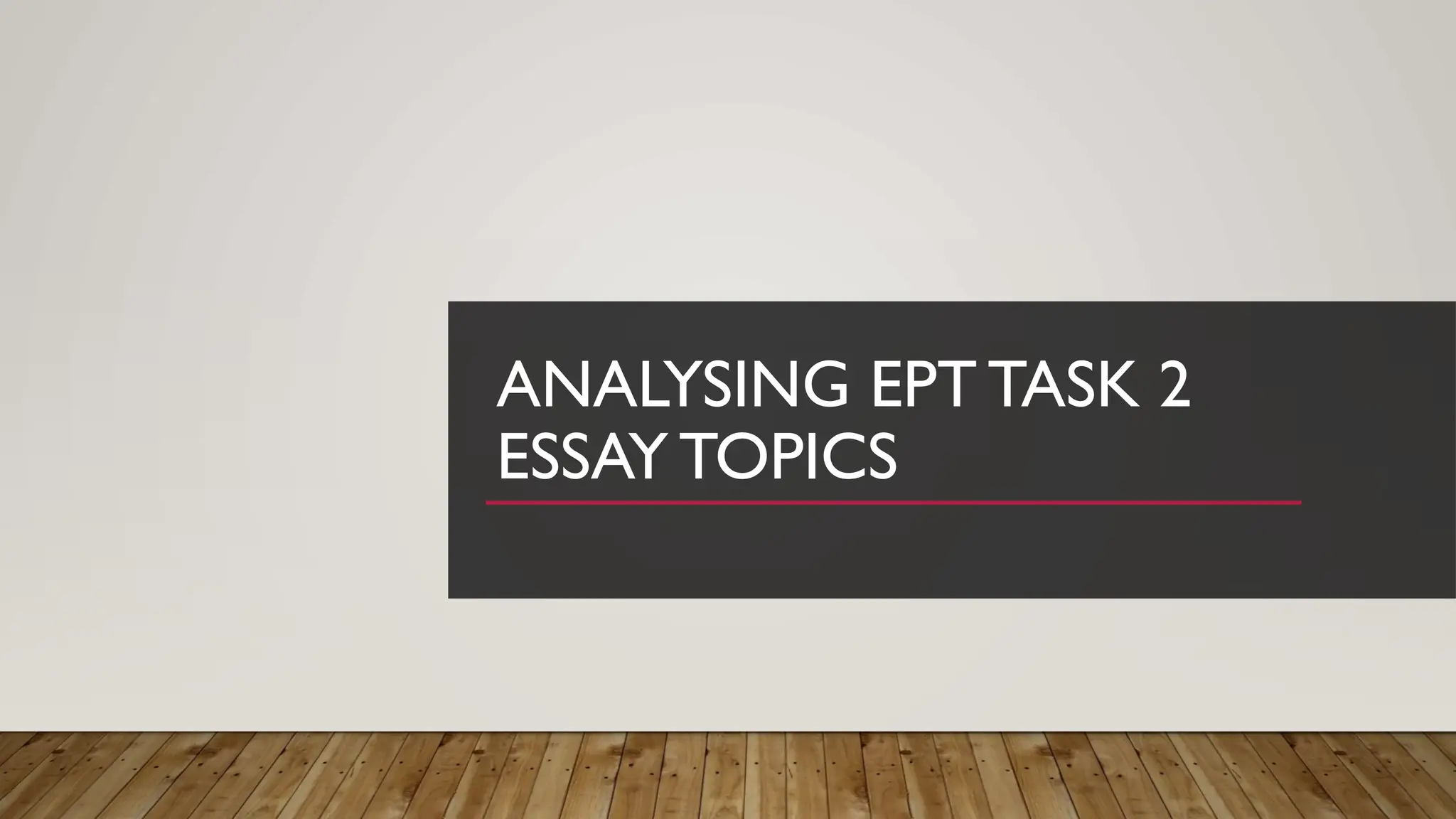 INTRODUCTION TO EPT TASK 2 - ESSAY WRITING.pptx
