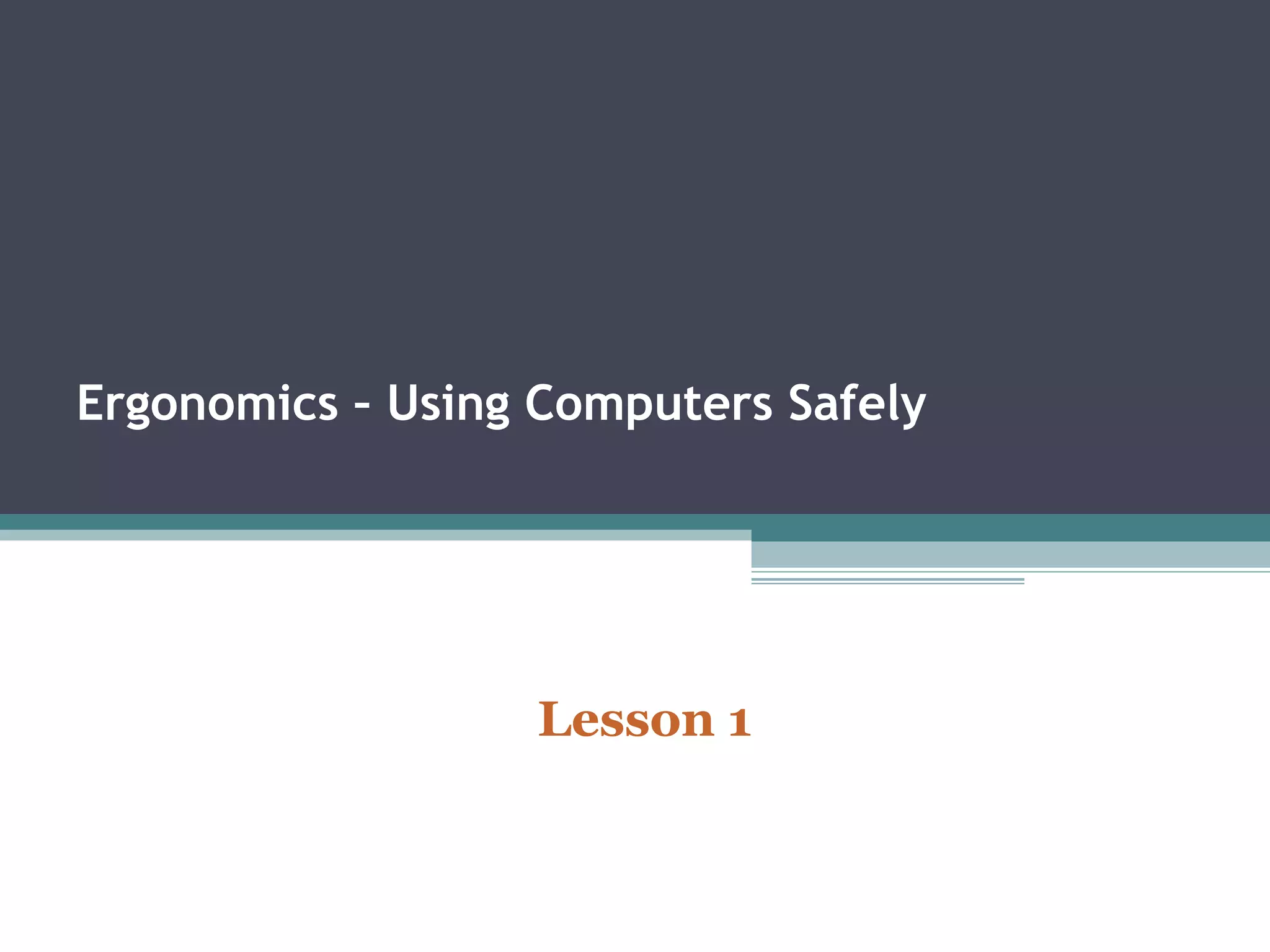 Introduction to Ergonomics - Using Computers Safely | PPT