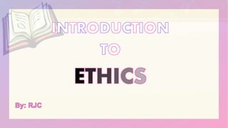 Introduction to ethics | PPTX