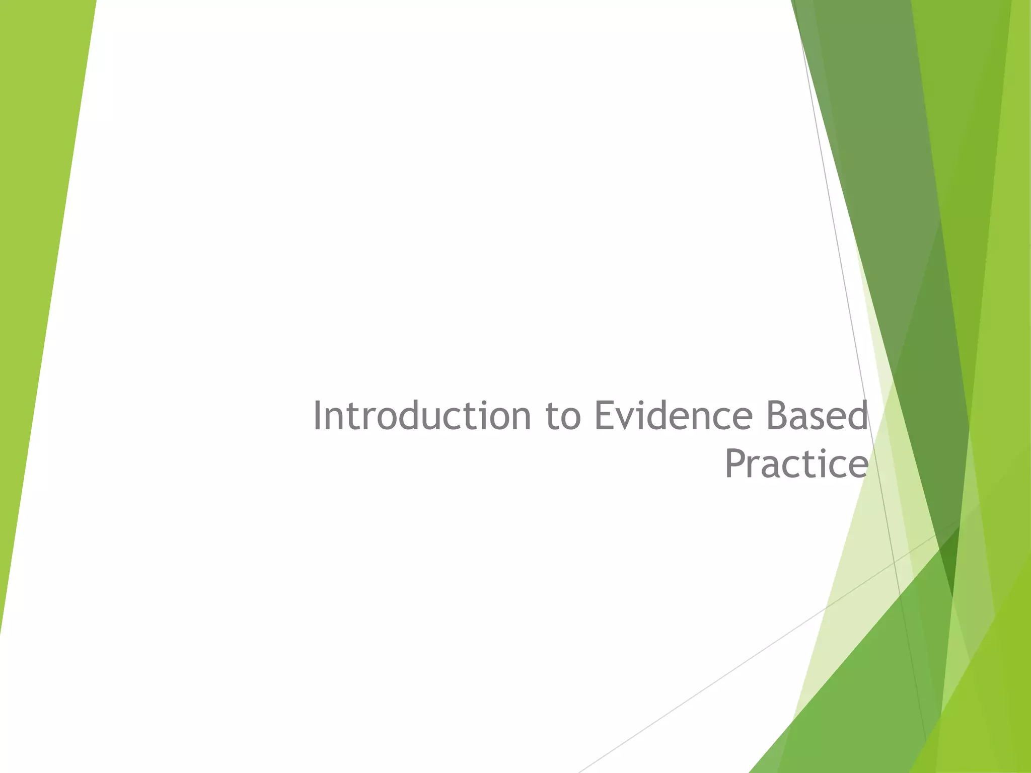 Introduction to evidence based practice | PPT