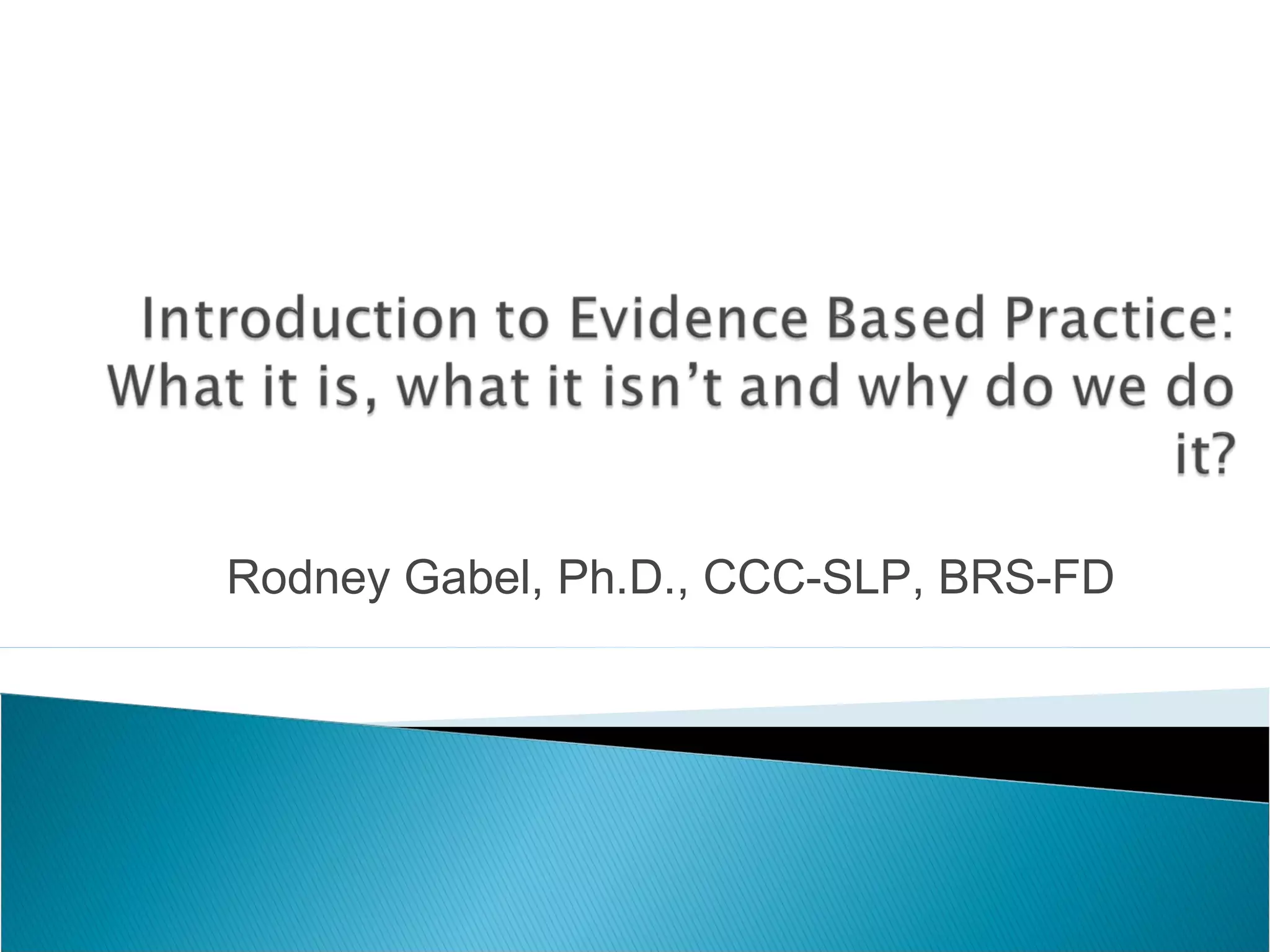 Introduction to evidence based practice slp6030 | PPT