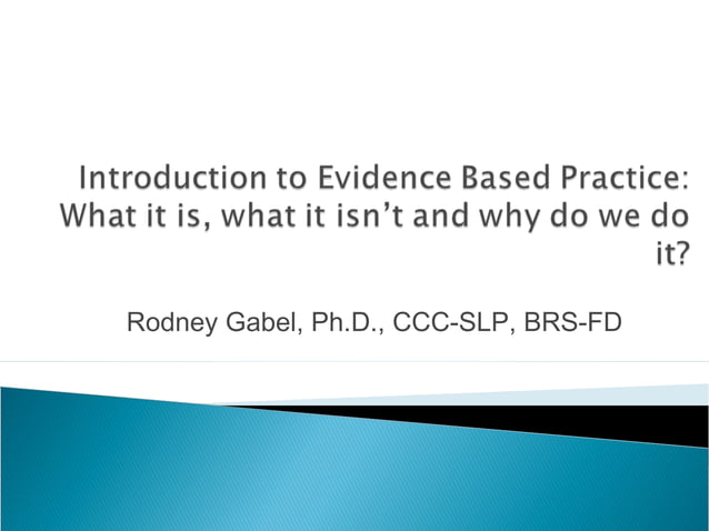 Introduction to evidence based practice slp6030 | PPT