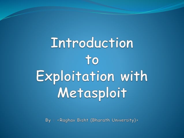 Introduction To Exploitation & Metasploit | PPTX | Operating Systems | Computer Software and ...