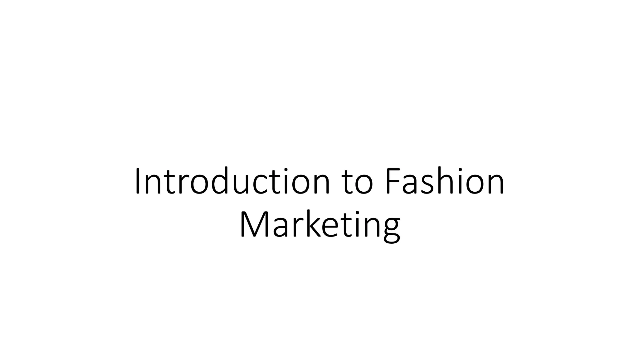 Introduction to fashion marketing | PPTX