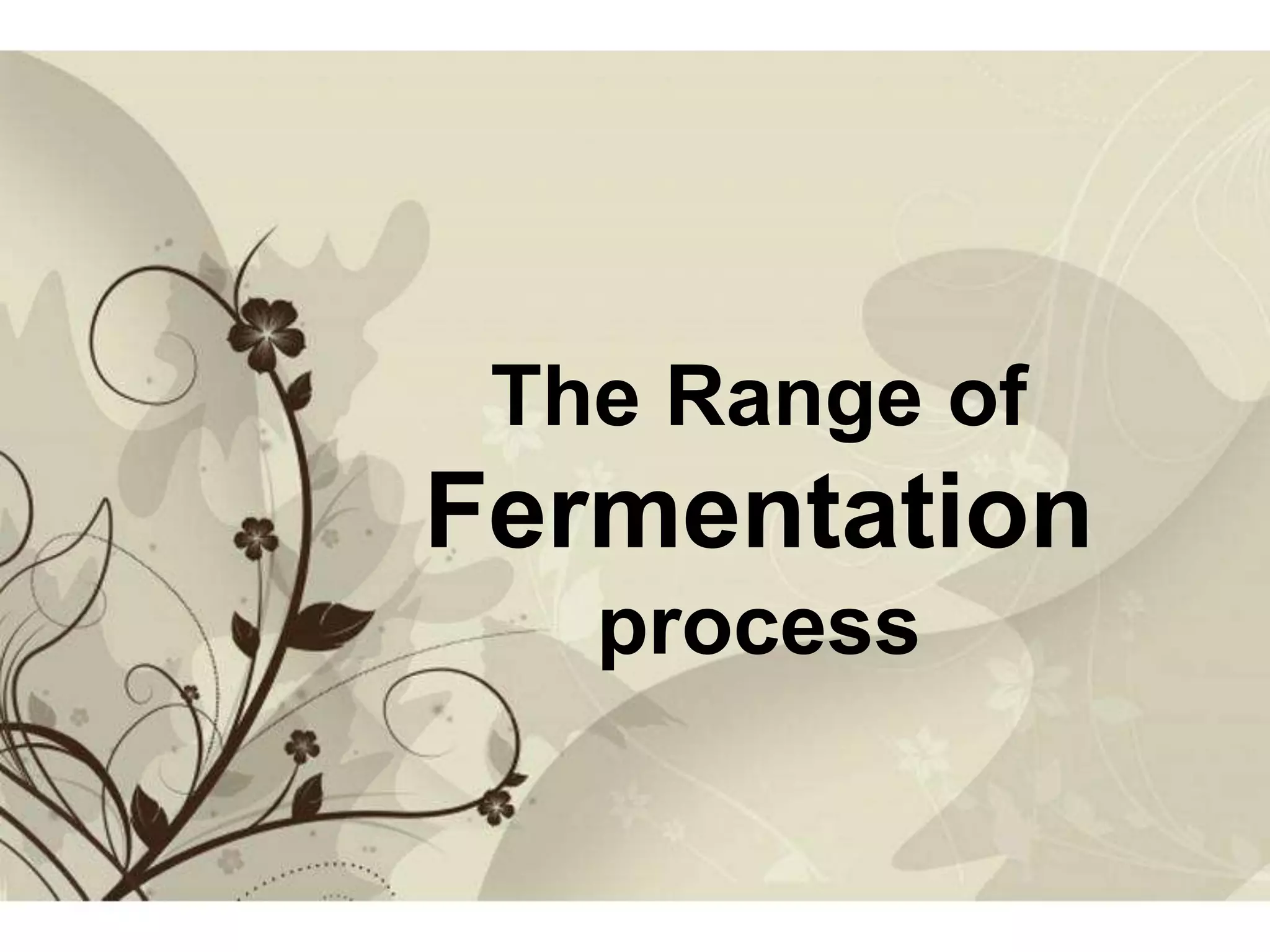 Introduction to fermentation process | PPTX