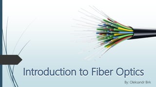 Introduction to fiber optics | PPTX