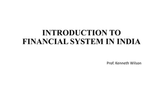 INTRODUCTION TO FINANCIAL SYSTEM IN INDIA.pptx